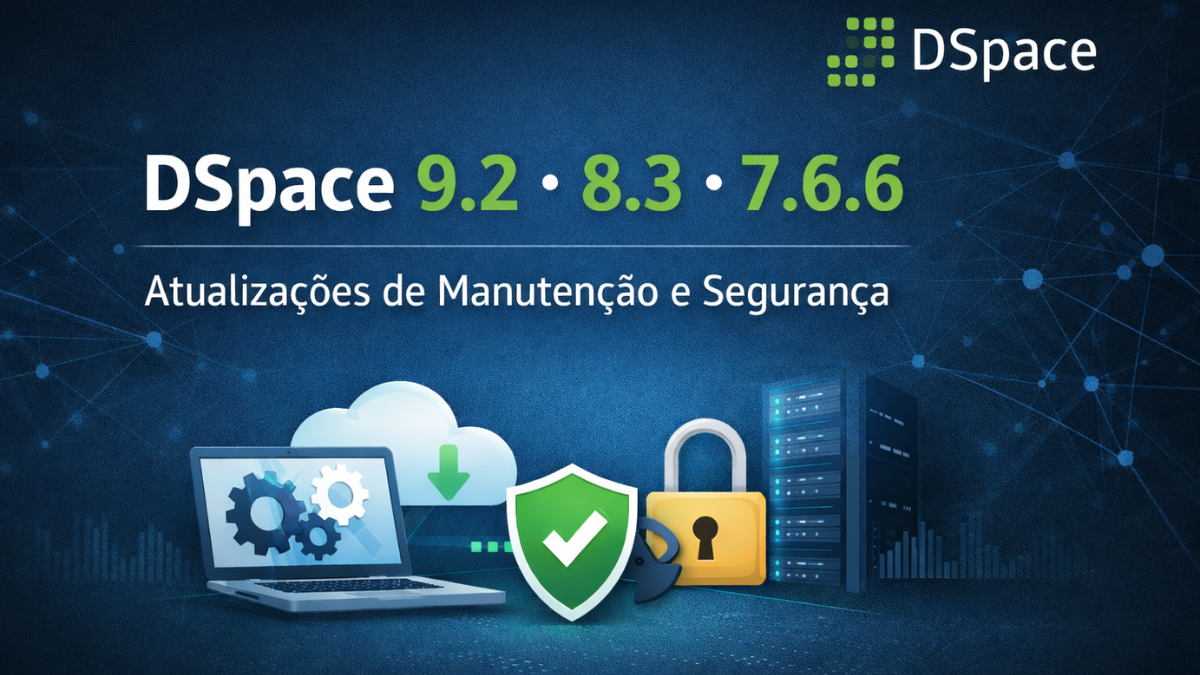 DSpace 9.2, 8.3 e 7.6.6 disponíveis – Blog RCAAP